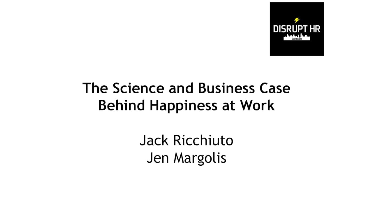 The Science & Business Case Behind Happiness At Work | Jack Ricchiuto ...