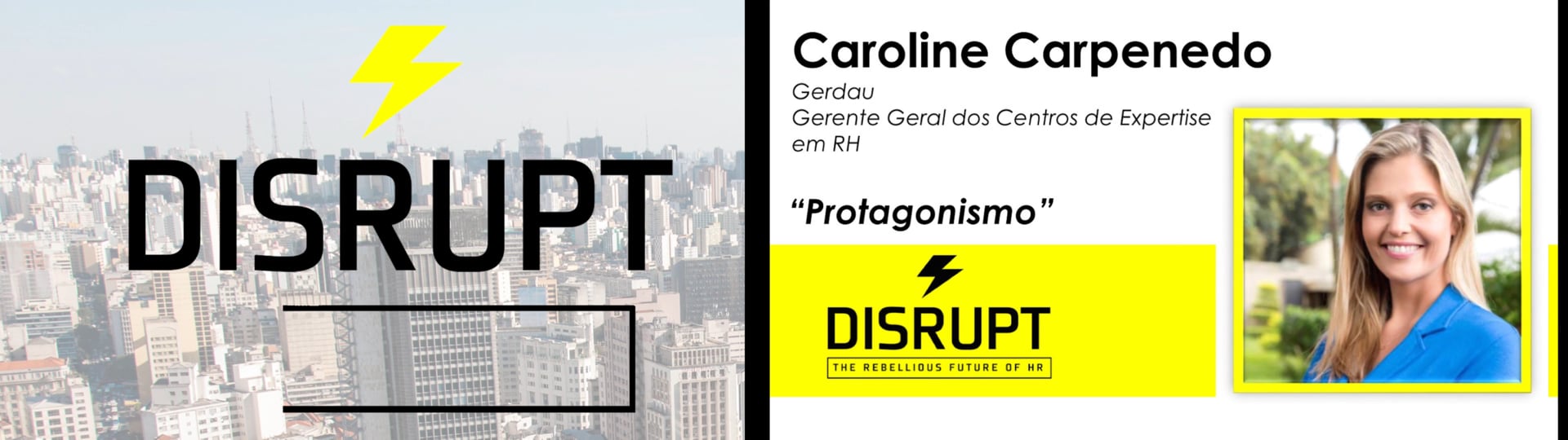 Protagonismo | Caroline Carpenedo | Palestras DisruptHR - DisruptHR Protagonismo | Caroline Carpenedo | Palestras DisruptHR - DisruptHR