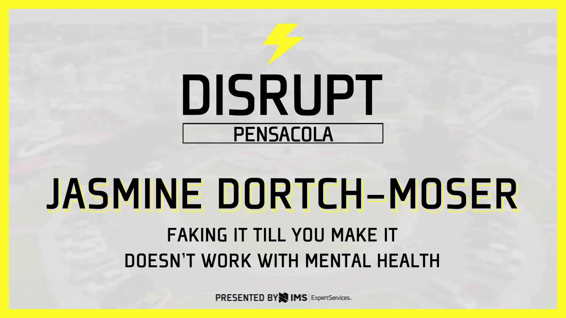 Faking It Til You Make It Doesnt Work With Mental Health Jasmine Dortch Moser Disrupthr