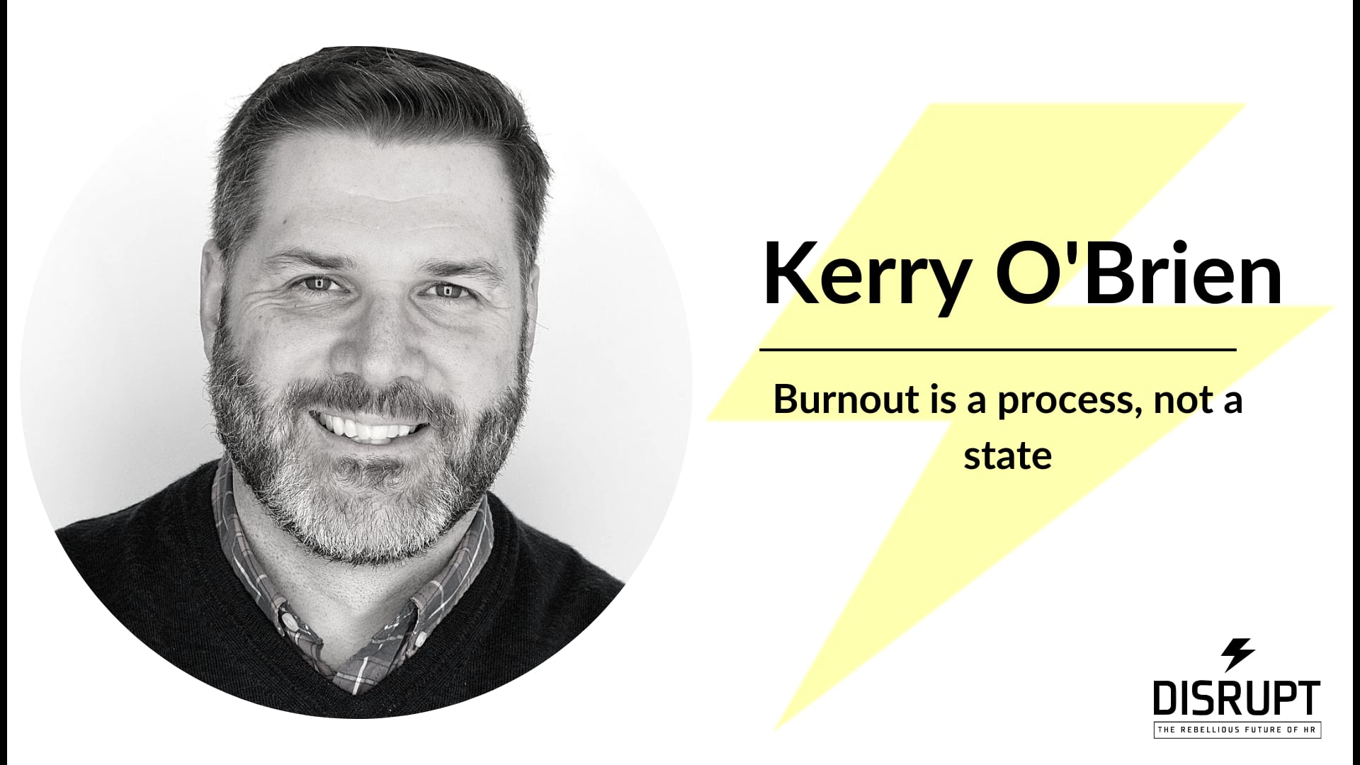 Burnout Is a Process, Not a State | Kerry O'Brien | DisruptHR Talks ...