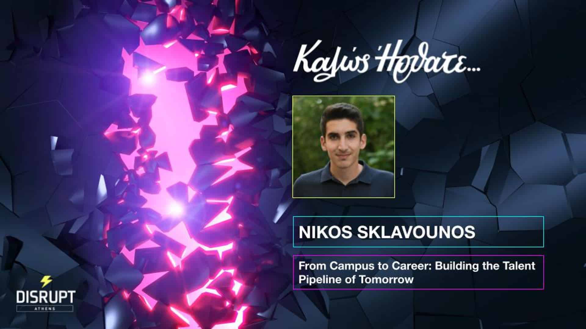From Campus to Career: Building the Talent Pipeline of Tomorrow | Nikos Sklavounos | DisruptHR ...