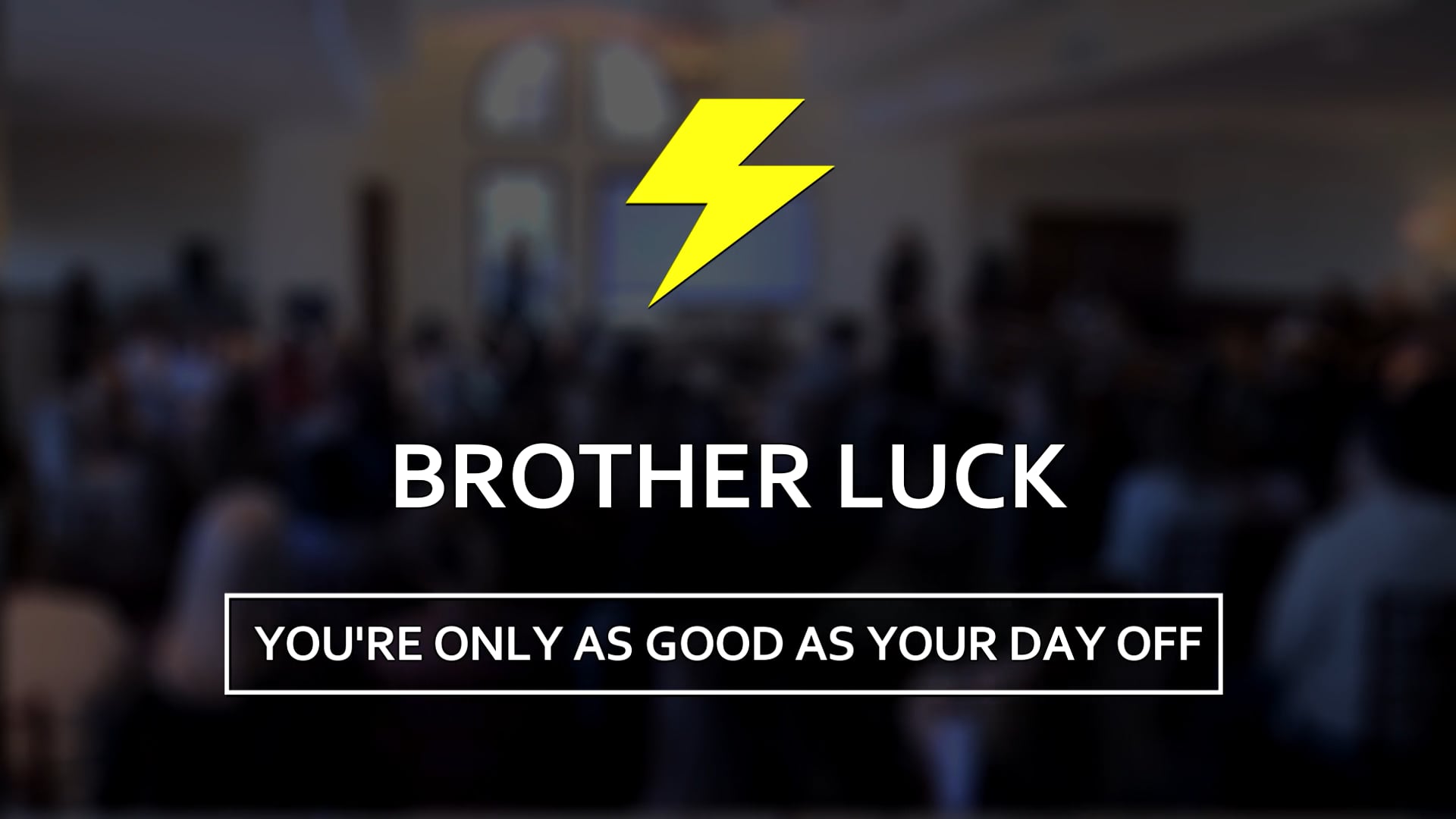 You’re Only as Good as Your Day Off | Brother Luck | DisruptHR Talks ...
